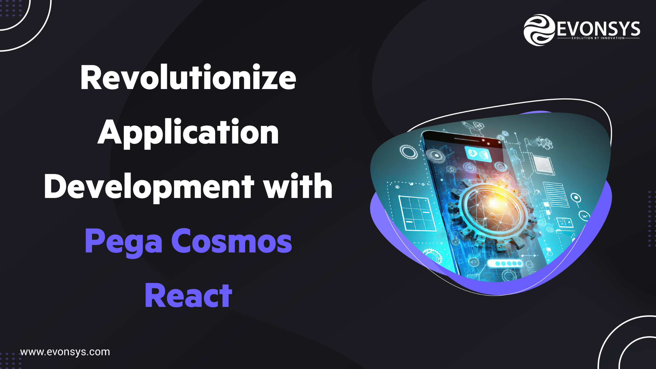 Revolutionize Application Development with Pega Cosmos React Revolutionize Application Development with Pega Cosmos React